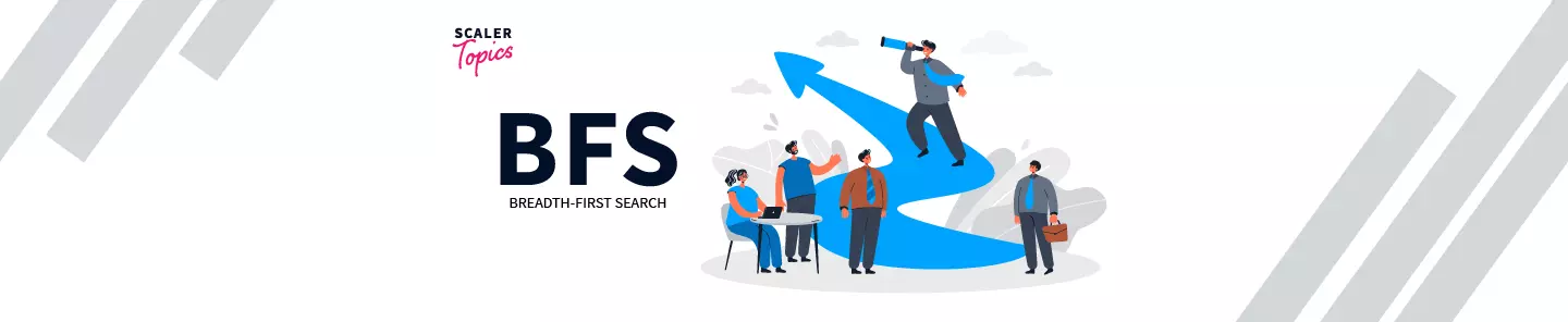 Breadth First Search (BFS) Algorithm - Scaler Topics