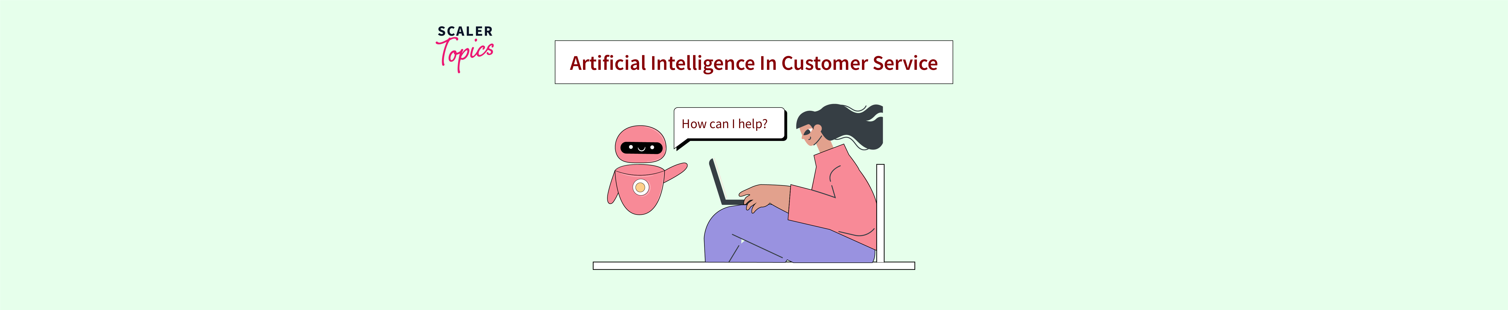 Artificial Intelligence In Customer Service - Scaler Topics