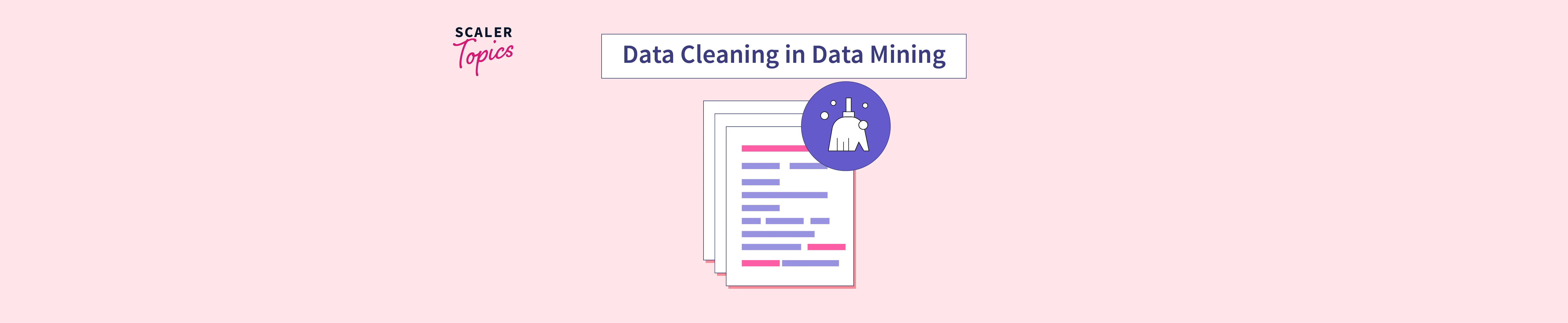 What is Data Cleaning in Data Mining? - Scaler Topics