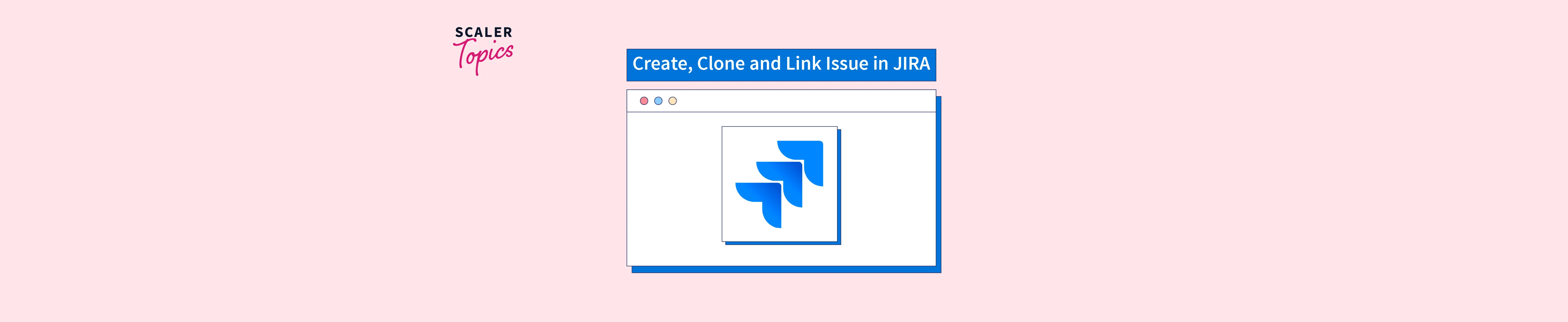 Issues Types in JIRA - Scaler Topics