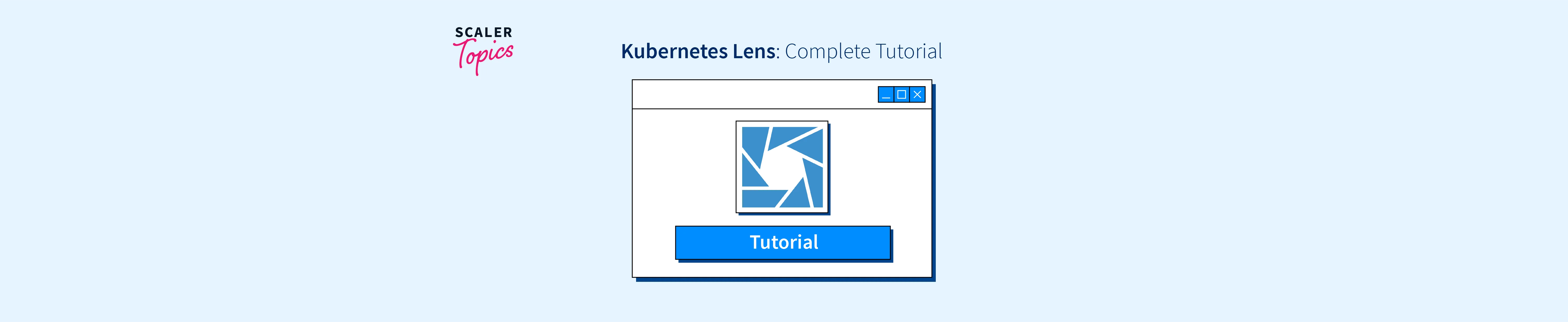 Kubernetes Lens Complete Tutorial- Scaler Topics