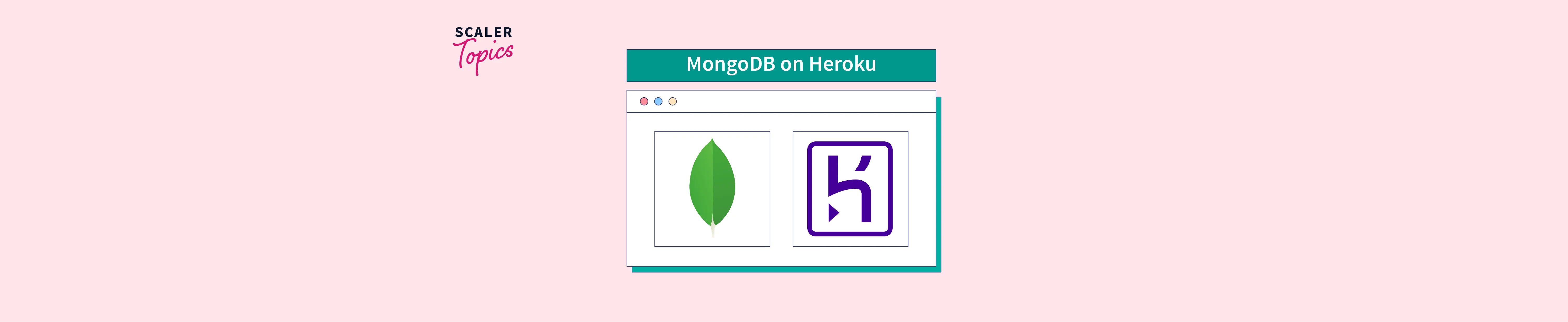 Deploying MongoDB on Heroku- Scaler Topics