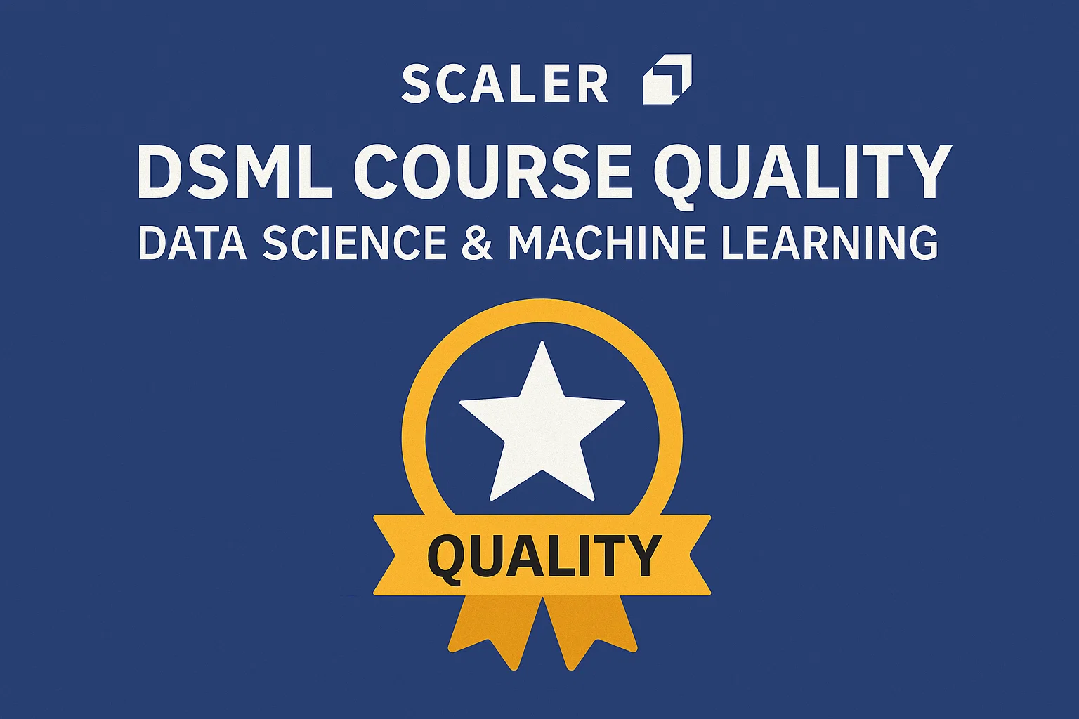 Scaler DSML Course Quality - Faculty, Curriculum & Real Student Feedback