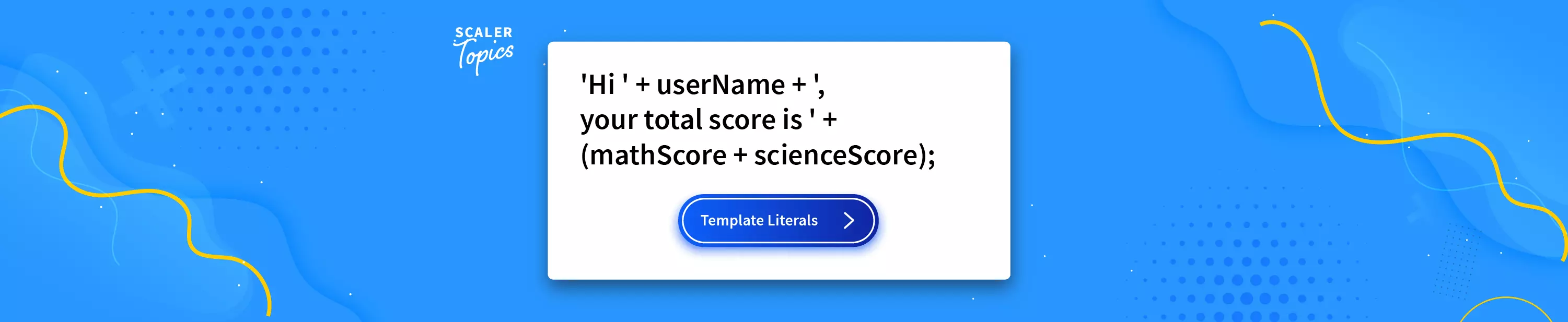 JavaScript Template Literals - Scaler Topics